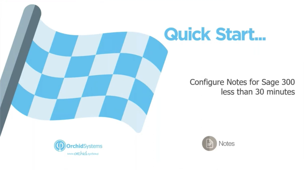Sage 300 Quick Start - Orchid Notes